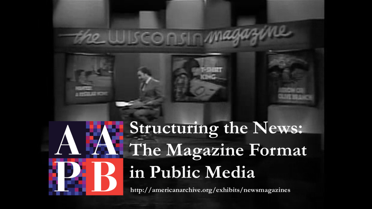 AAPB Debuts New Online Exhibit “Structuring the News: The Magazine ...
